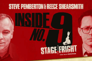 Inside No 9 Stage Fright in London: Theatre tickets, show details, cast ...